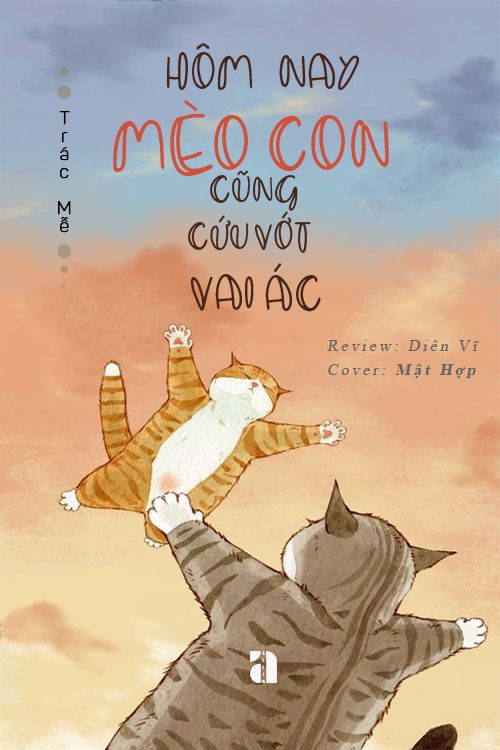 REVIEW TRUYỆN HÔM NAY MÈO CON CŨNG CỨU VỚT VAI ÁC - ALLIN