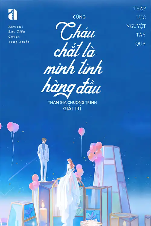 REVIEW TRUYỆN CÙNG CHÁU CHẮT LÀ MINH TINH HÀNG ĐẦU THAM GIA CHƯƠNG ...