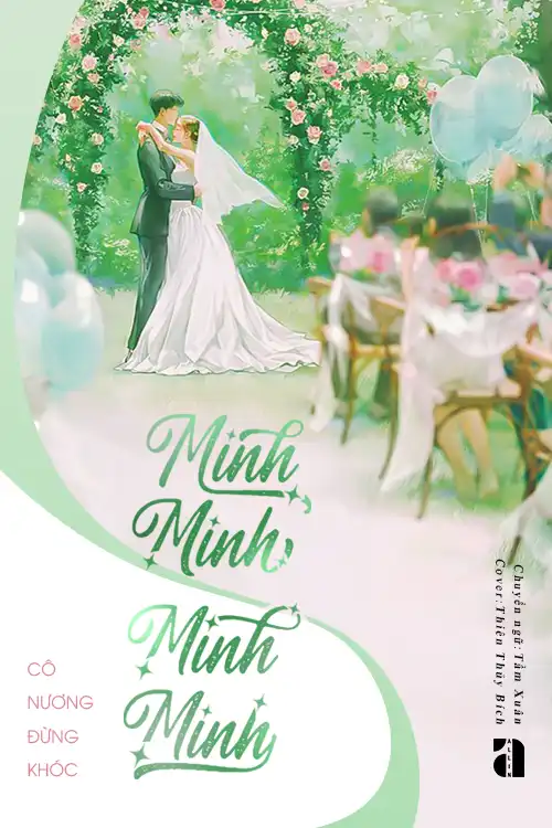 TRUYỆN MINH MINH, MINH MINH - Cô Nương Đừng Khóc